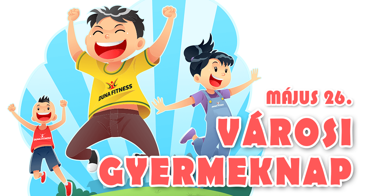 Városi Gyermeknap a Duna Fitnessnél | Mohács 2018.05.26.